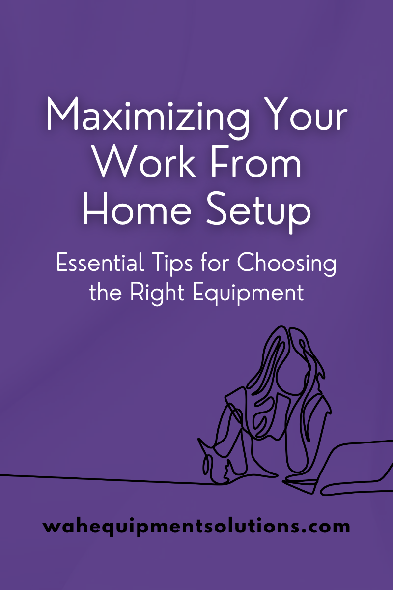 Maximizing Your Work-From-Home Setup: Essential Tips for Choosing the ...